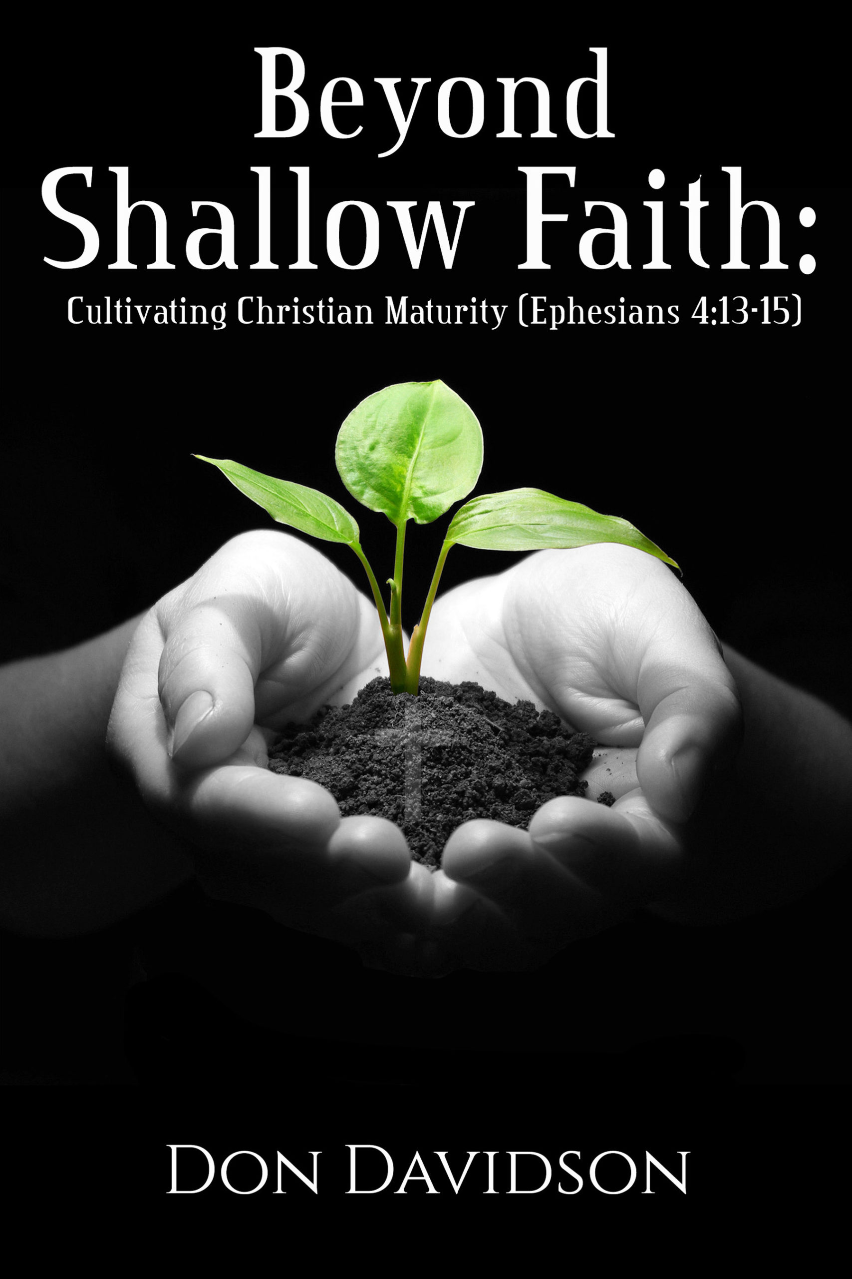 Beyond Shallow Faith – Description of the Book – Don Davidson